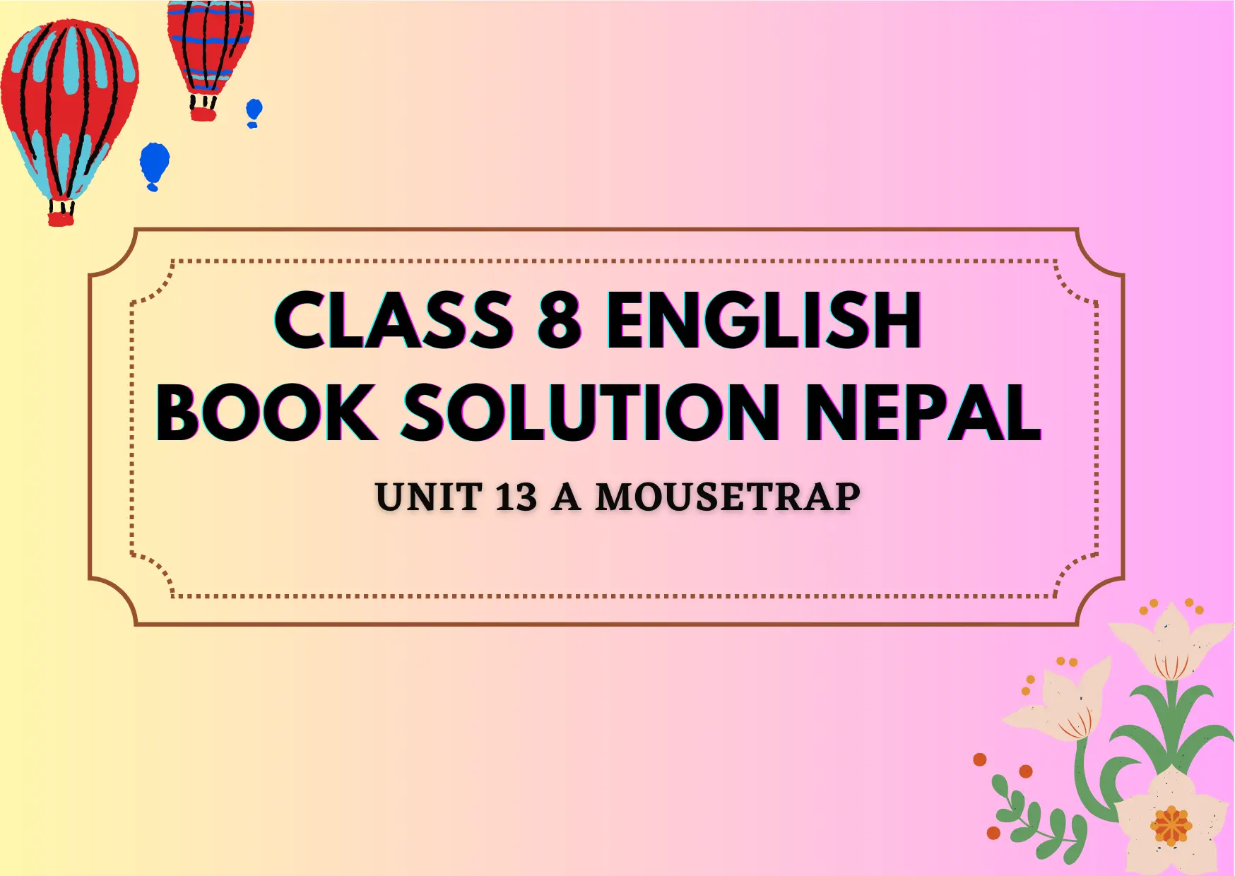 Class 8 English Book Solution Nepal Unit 13 Exercise A Mousetrap Studynp Class 8 English Book Solution Nepal Unit 13 Exercise A Mousetrap Studynp