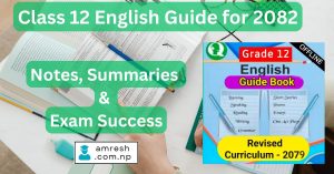 Class 12 English Guide for 2082: Notes, Summaries & Exam Success